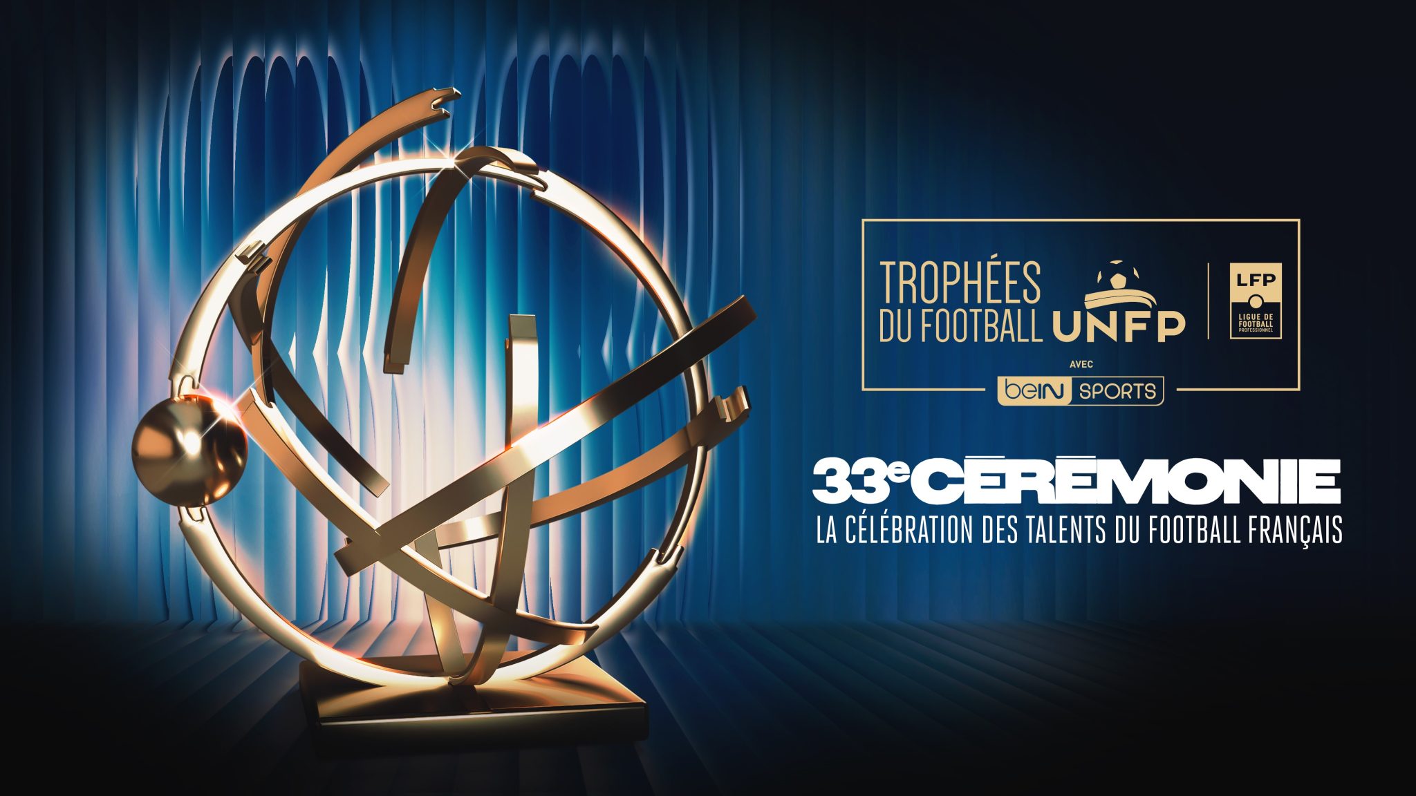 La 33ème cérémonie des trophées UNFP du football à suivre en direct et en exclusivité sur beIN ...